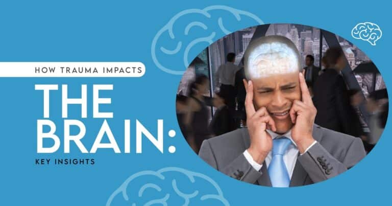 How Trauma Impacts the Brain: Key Insights Explained