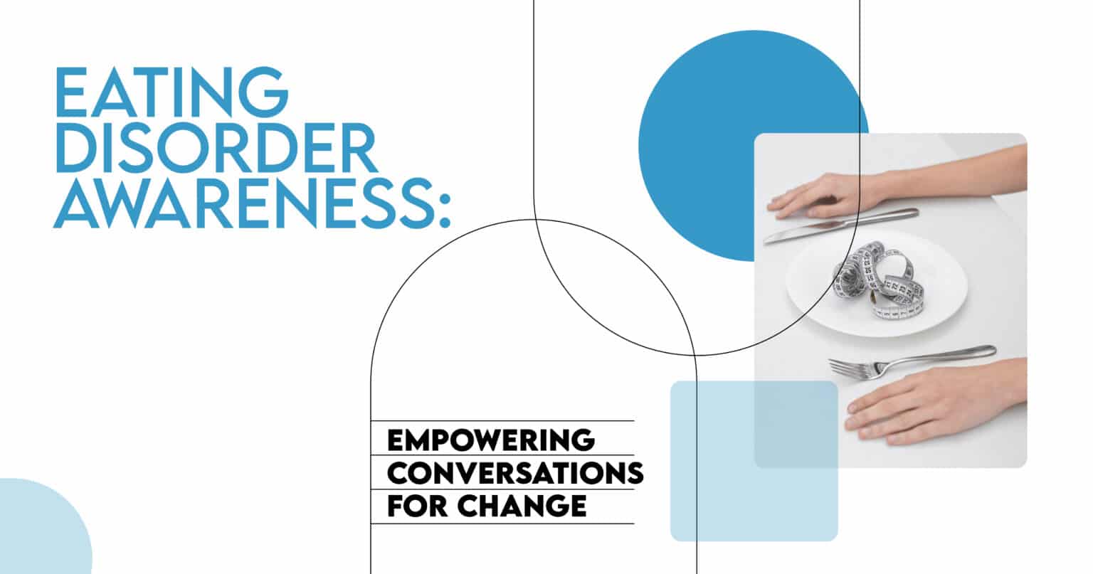 Eating Disorder Awareness - Empowering Change Conversations