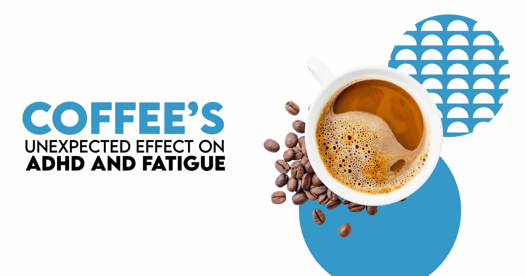 Why Does Coffee Make Me Tired - ADHD Impact Explained